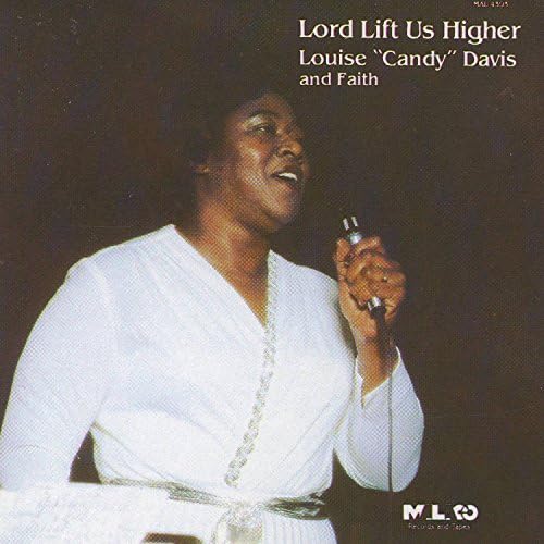 Louise "Candy" Davis and Faith - Lord Lift Us Higher – Orbit Records